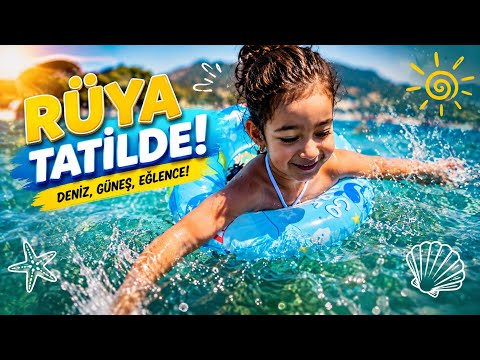 🌊 RÜYA’NIN DENİZ KEYFİ! ☀️🏖️ | Tatilde İlk Günümüz
