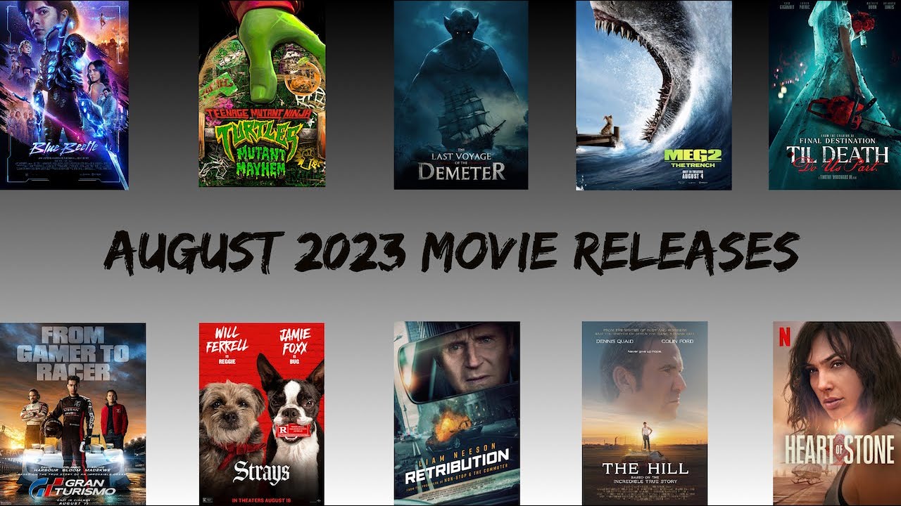 AUGUST 2023 MOVIE RELEASES - YouTube