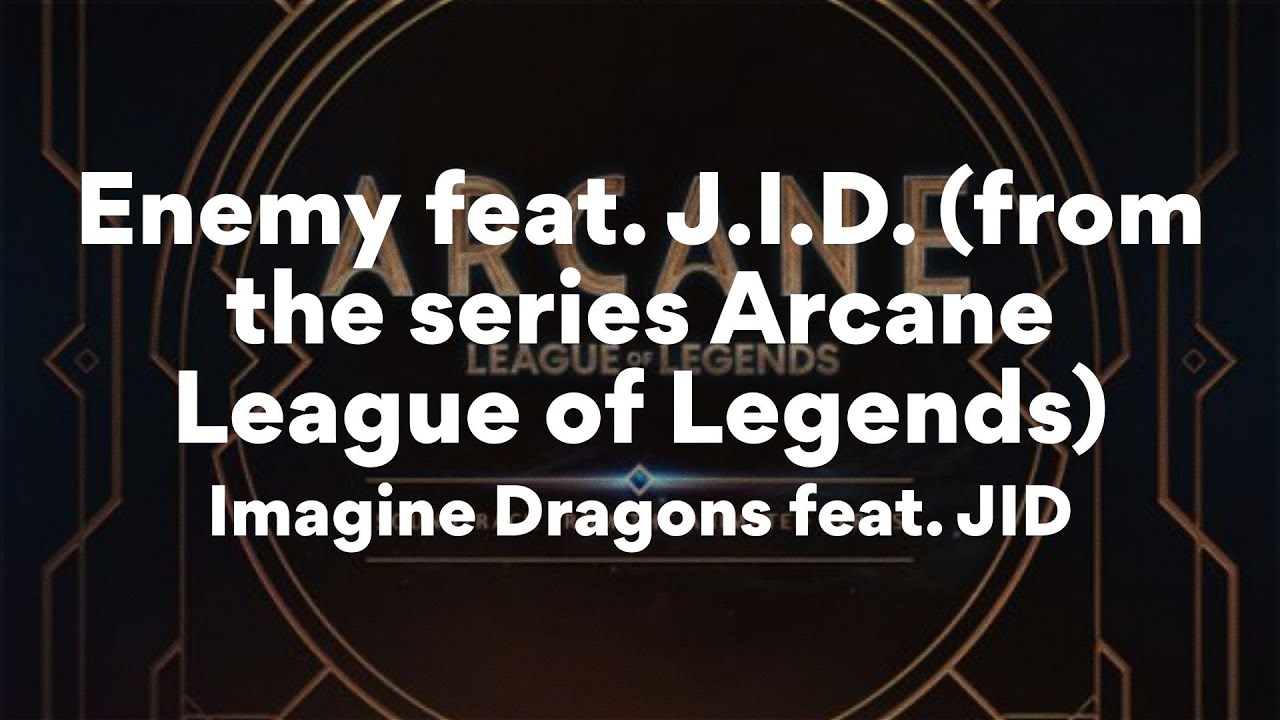Imagine Dragons, JID - Enemy feat. J.I.D. (from the series Arcane ...