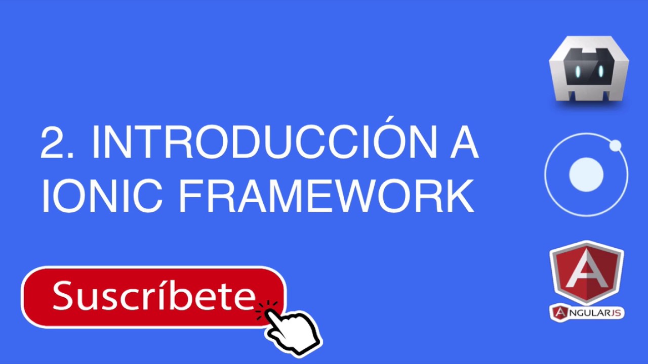 2.- Curso Ionic Framework - ¿Qué es Ionic Framework? - YouTube