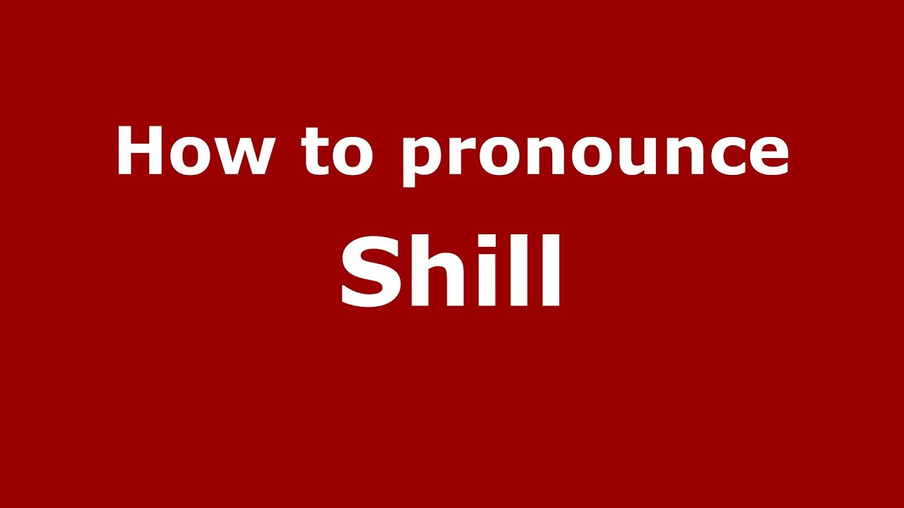 How to Pronounce Shill - PronounceNames.com - YouTube