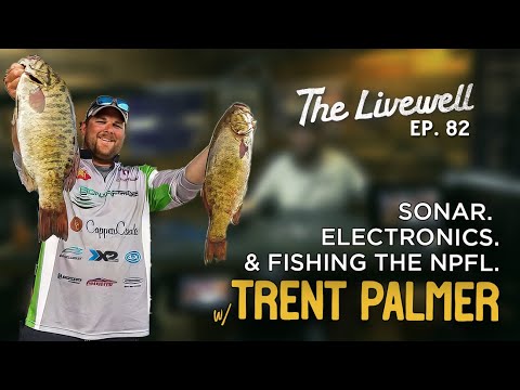 Sonar Pros Trent Palmer: Sonar, Electronics and the Fishing the NPFL ...