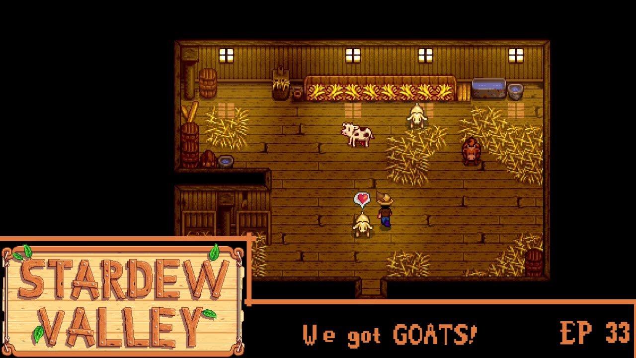 Let's Play Stardew Valley | Episode 33 | We got GOATS! - YouTube