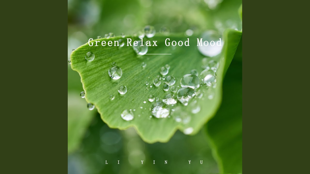 Green Good Mood (Soothing) - YouTube