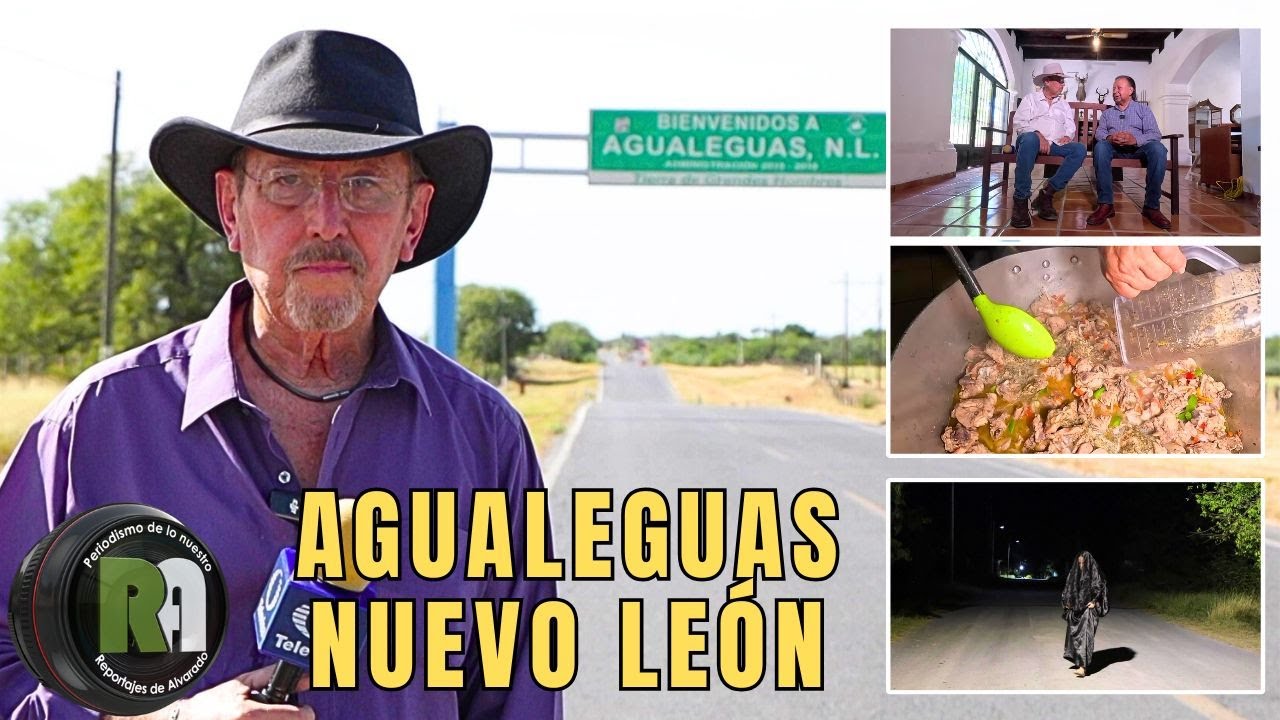 Agualeguas, Nuevo León | Reportajes de Alvarado Miércoles 27 de Agosto ...