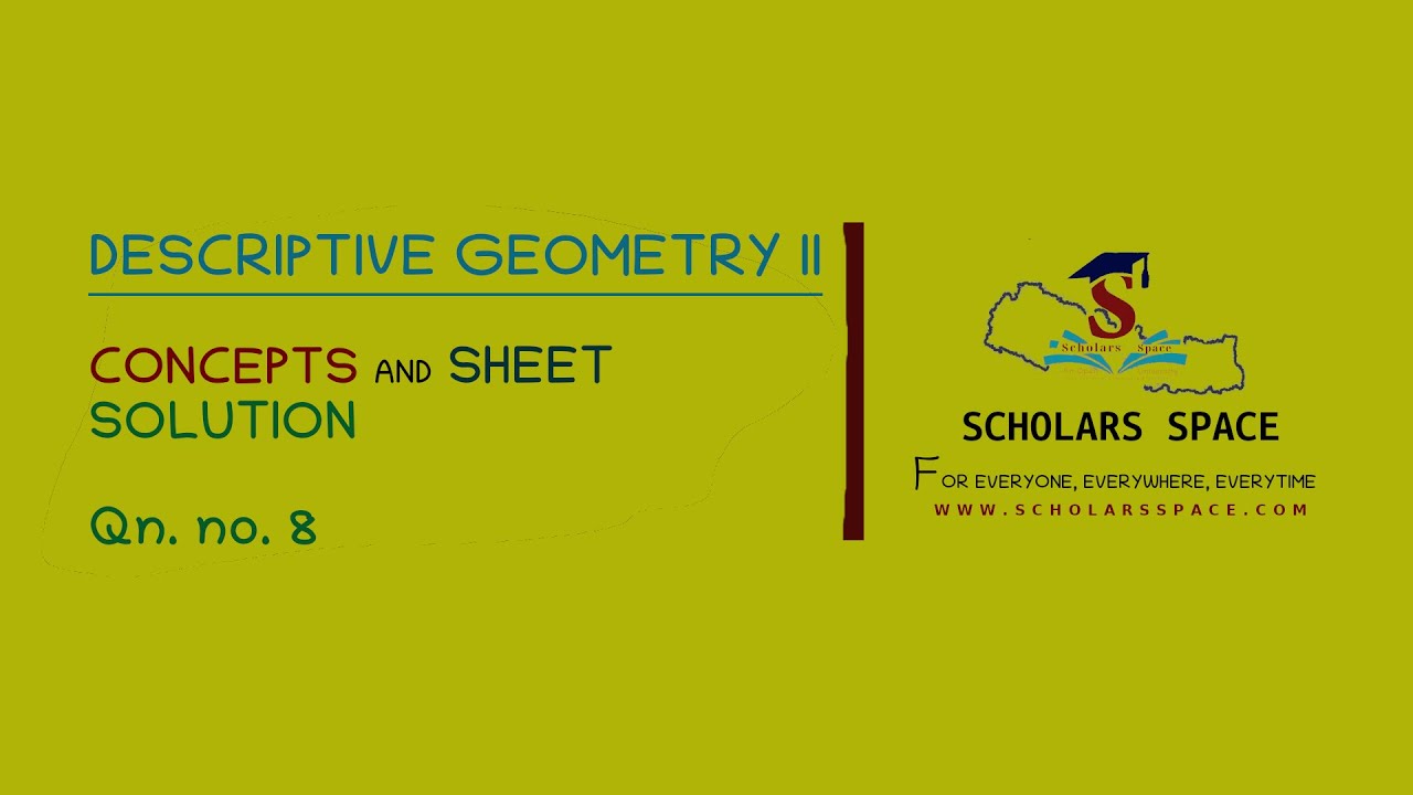 Descriptive Geometry II | Engineering Drawing I | Qn. no.8 | Scholars ...