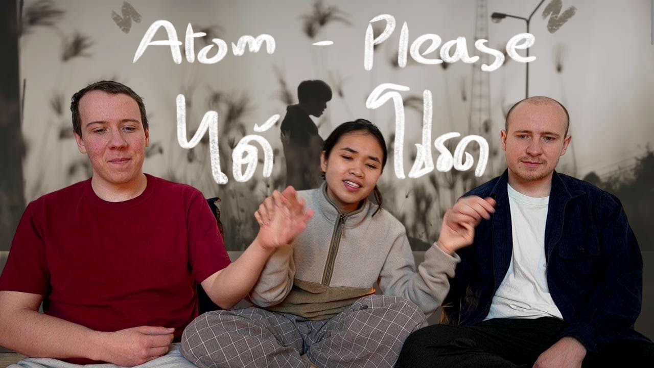 🥺 React to a Thai Song "PLEASE - Atom ชนกันต์" : Foreigner Reaction ...