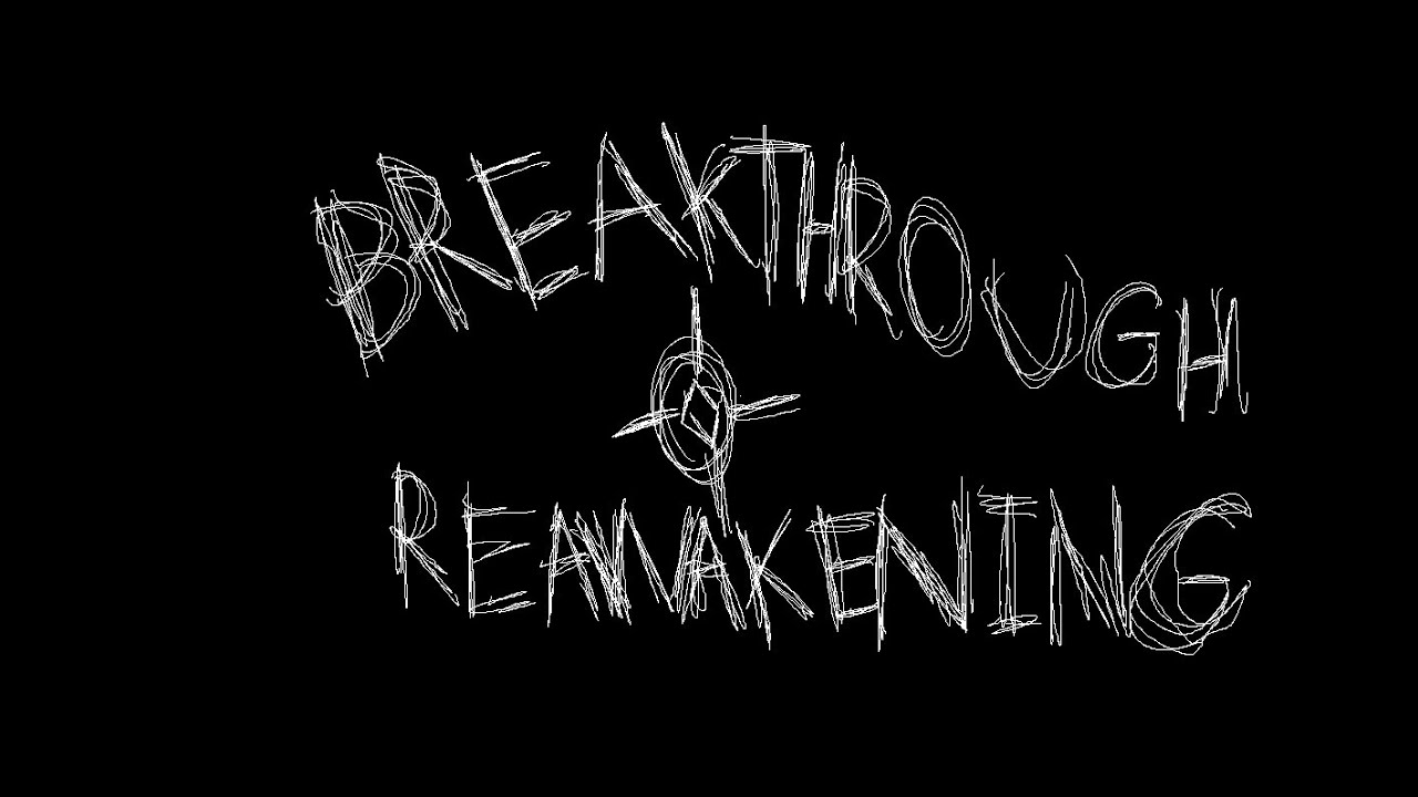 BREAKTHROUGH: REAWAKENING - YouTube