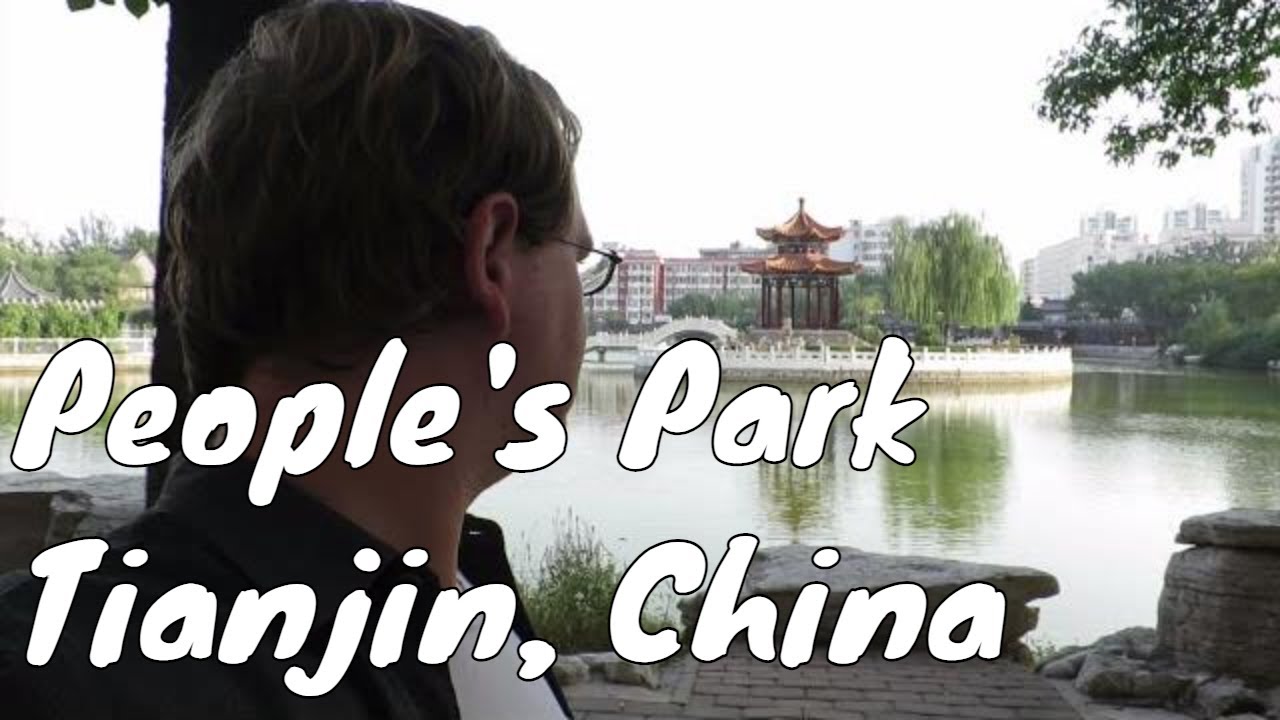 The BEST Park in Tianjin, China: People's Park near TJFSU University ...