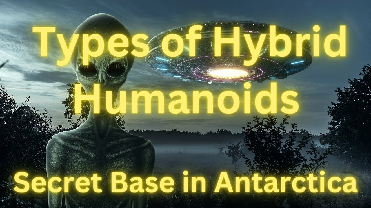 Types of Hybrid Humanoids and The Secret Base in Antarctica, - YouTube