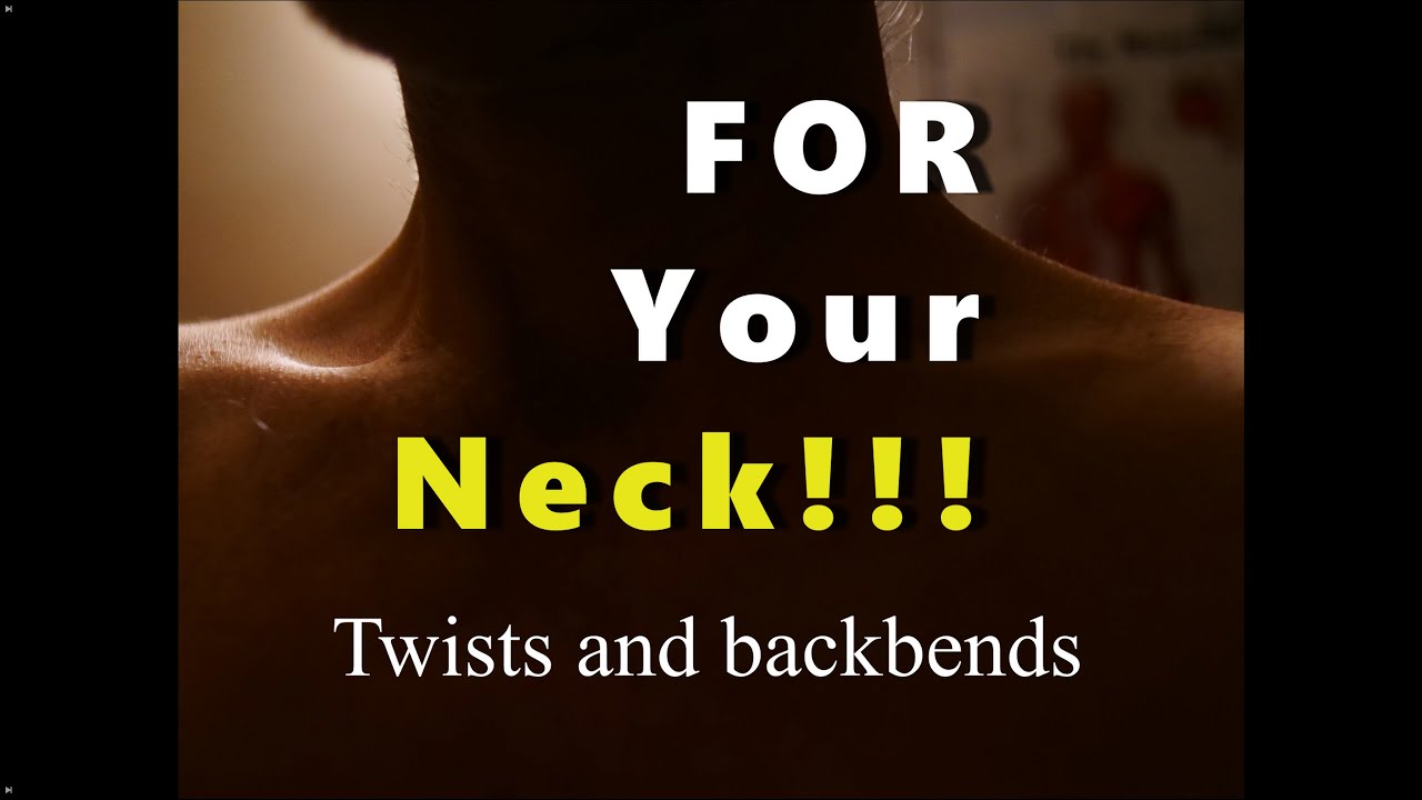 For Your Neck! twists and backbends - YouTube
