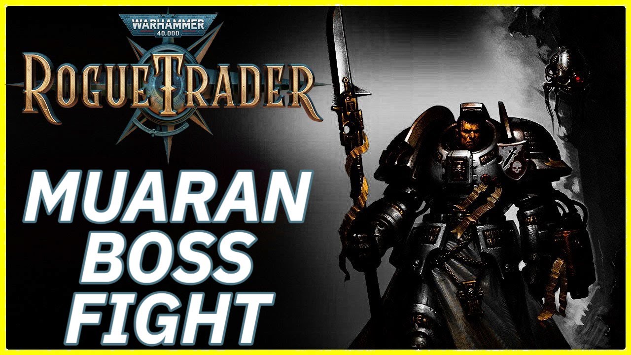 Warhammer 40,000: Rogue Trader - Muaran - Boss Fight- Core Difficulty ...