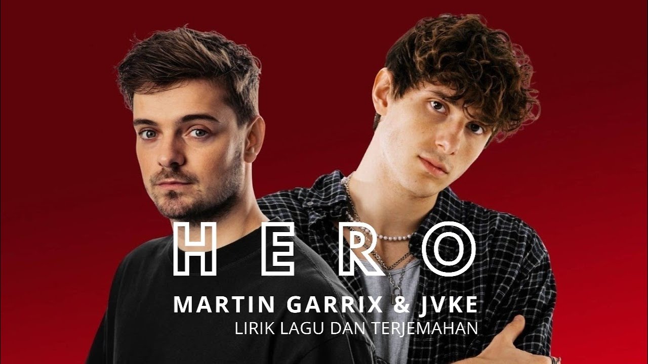 HERO - MARTIN GARRIX JVKE || LIRIK LAGU DAN TERJEMAHAN - YouTube