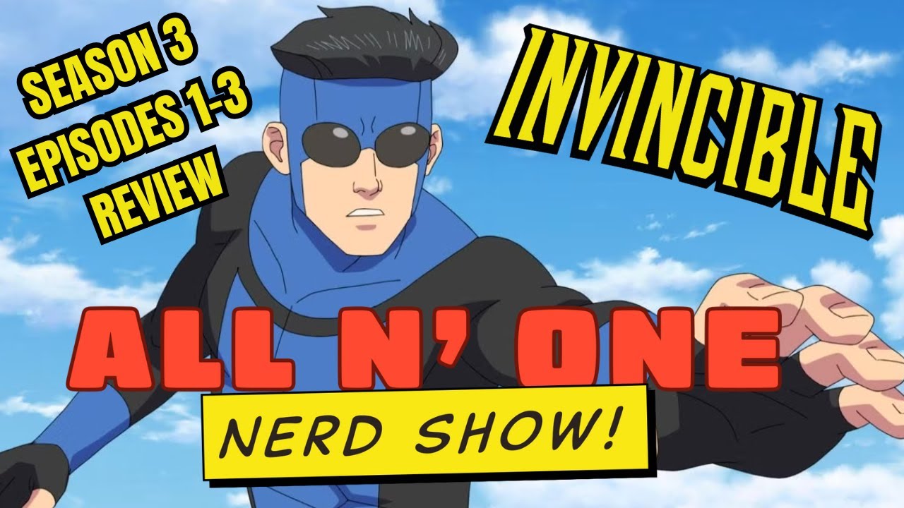 Invincible Season 3 Ep. 1-3 Discussion! - All N' One Nerd Show # ...