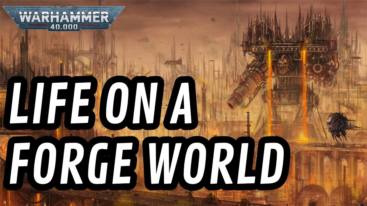 Life on a FORGE WORLD I 40k Lore - YouTube