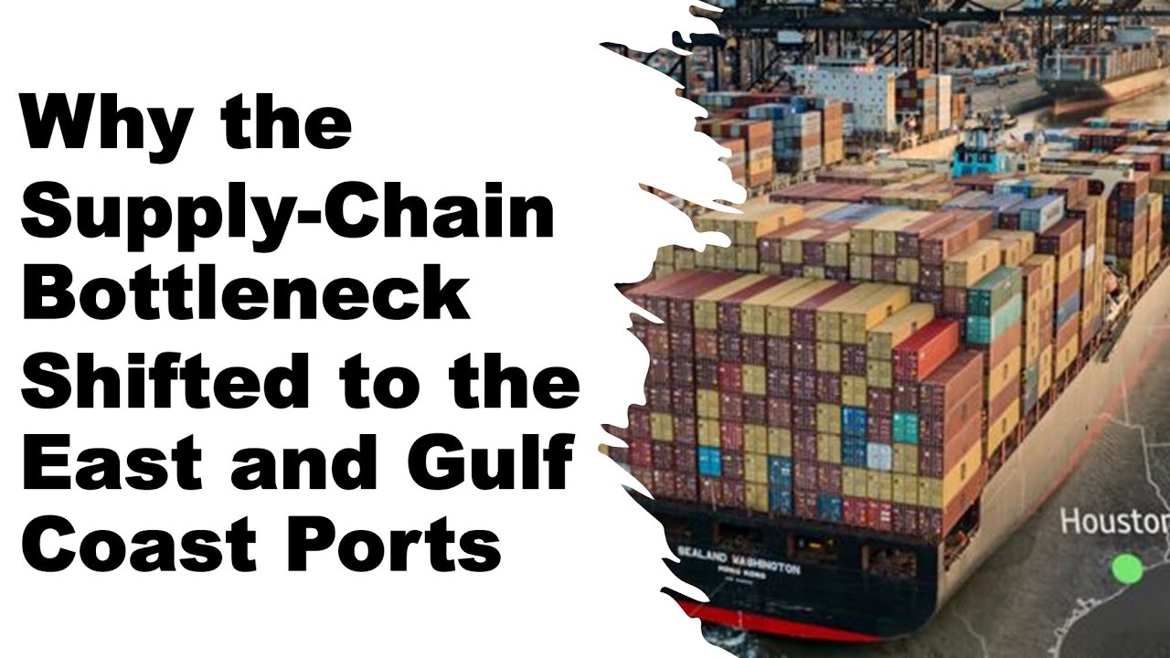 Why the Supply-Chain Bottleneck Shifted to the East and Gulf Coasts ...
