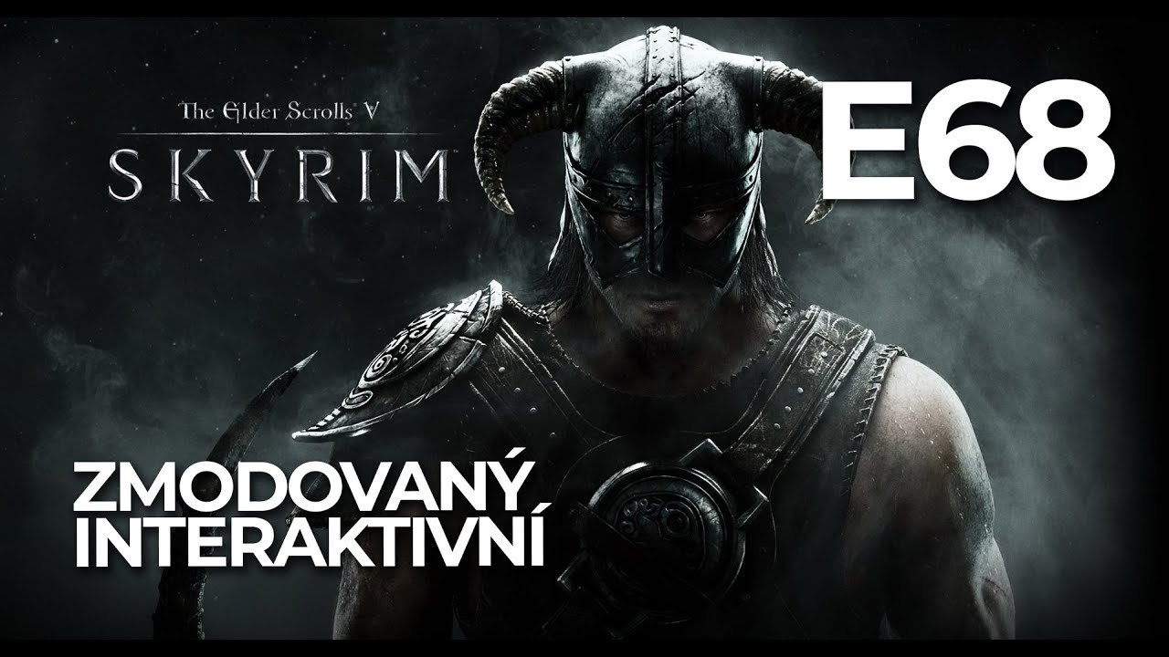 The Elder Scrolls V: SKYRIM | Zmodovaný a interaktivní | E68 - YouTube