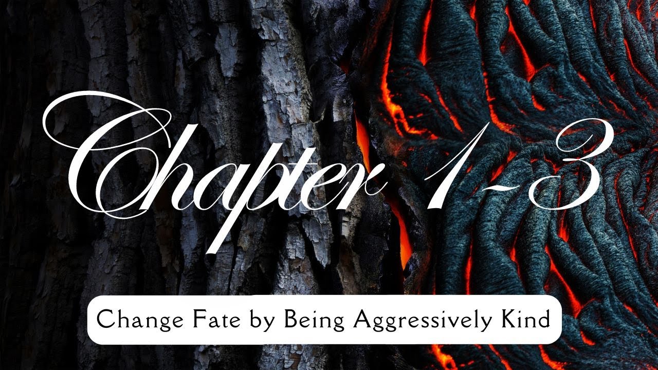 Chapter 1-3 || Change Fate by being Aggressively Kind - YouTube