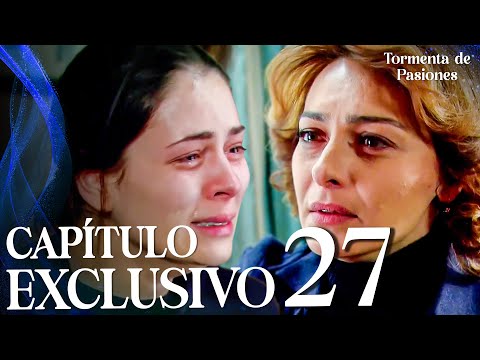 Tormenta de Pasiones | Öyle Bir Geçer Zaman Ki - Capítulo Exclusivo 27