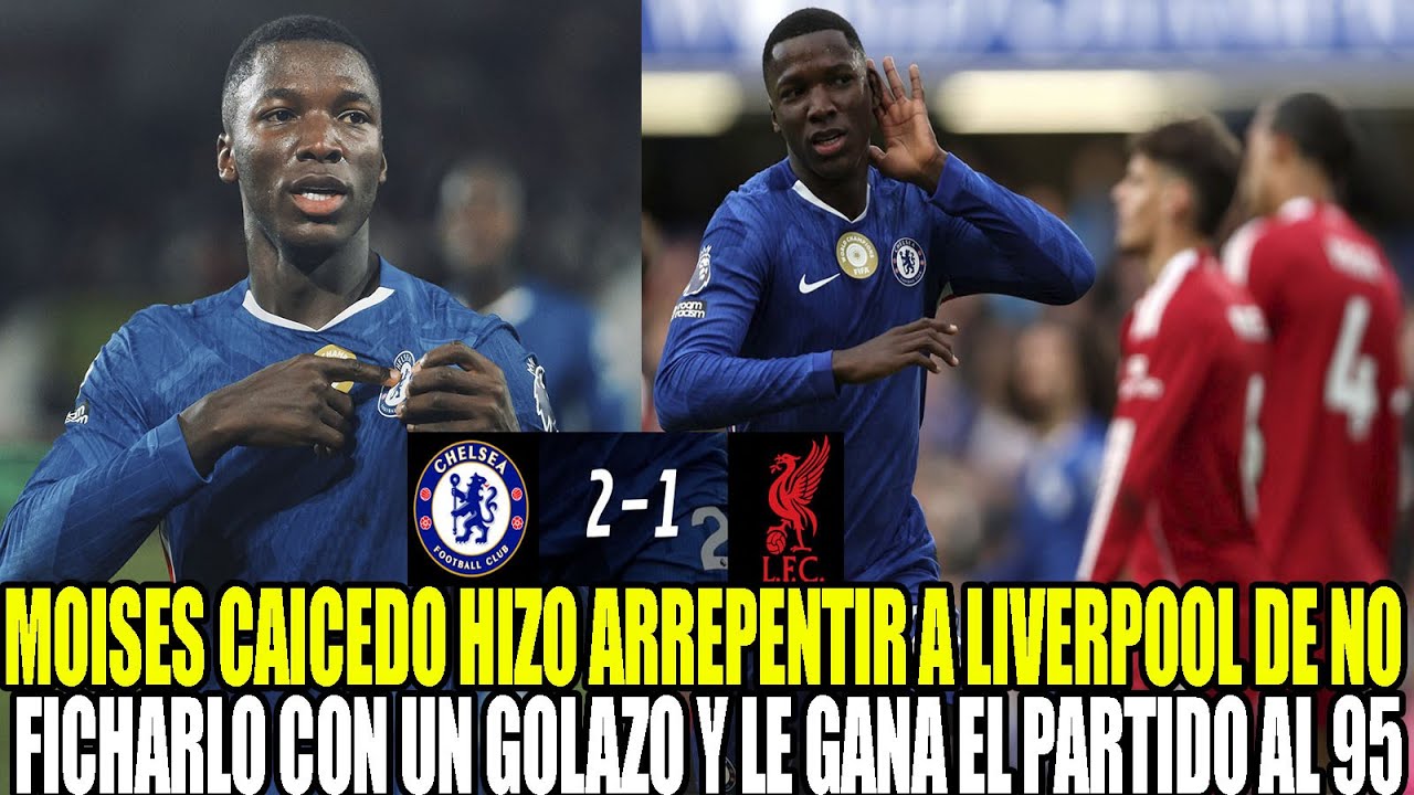 MOISES CAICEDO HIZO ARREPENTIR A LIVERPOOL DE NO FICHARLO CON UN GOLAZO ...
