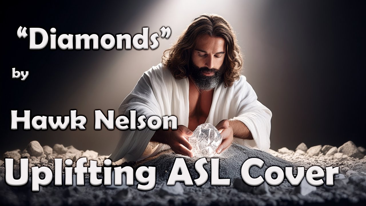 Diamonds by Hawk Nelson (Uplifting ASL Cover) - YouTube Music