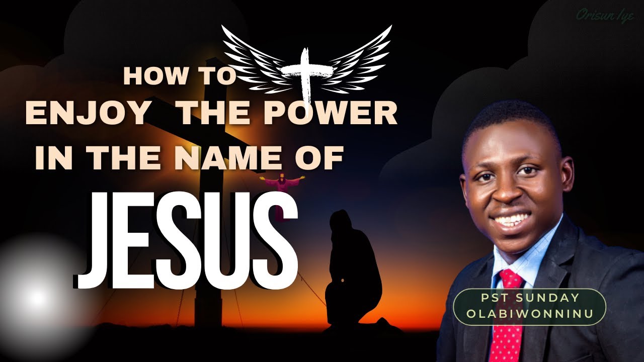 HOW TO ENJOY THE POWER IN THE NAME OF JESUS || PASTOR SUNDAY || - YouTube