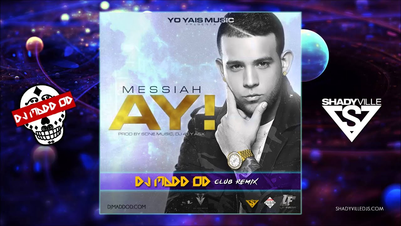 MESSIAH - AY (DJ MADD OD REGGAETON CLUB REMIX) - YouTube