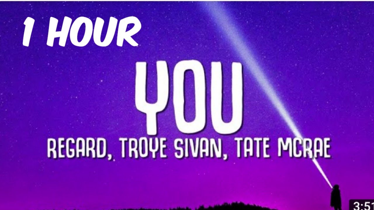 You #Regard Regard , Troye Sivan , Tate McRae - You [1hour] - YouTube