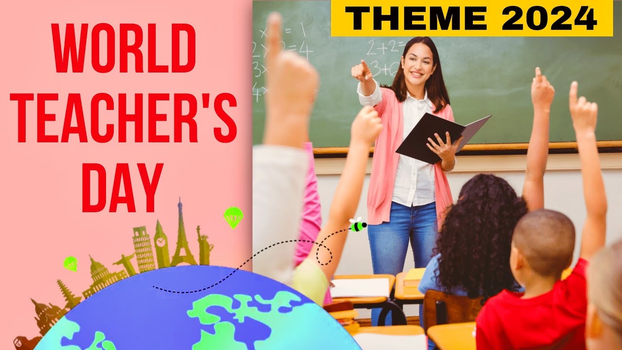World Teacher's Day 2024 | Theme | Empowering Educators for a ...