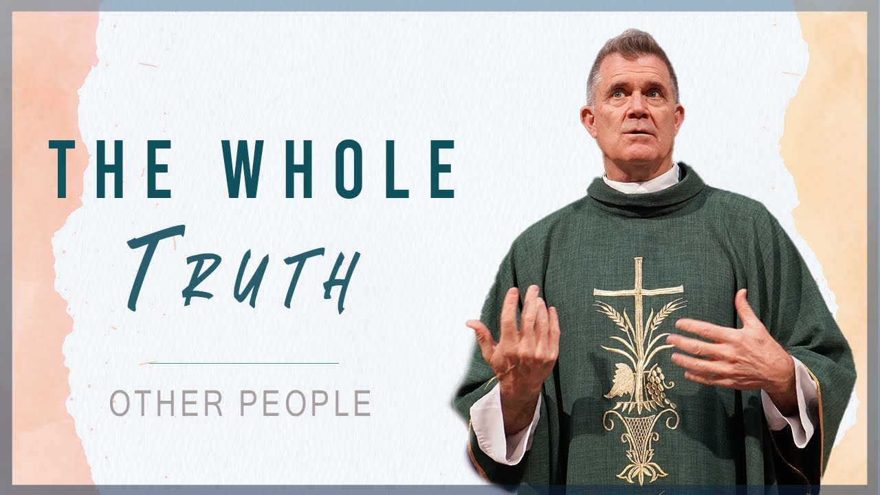 9/3/23 The Truth About Other People: The Whole Truth - YouTube
