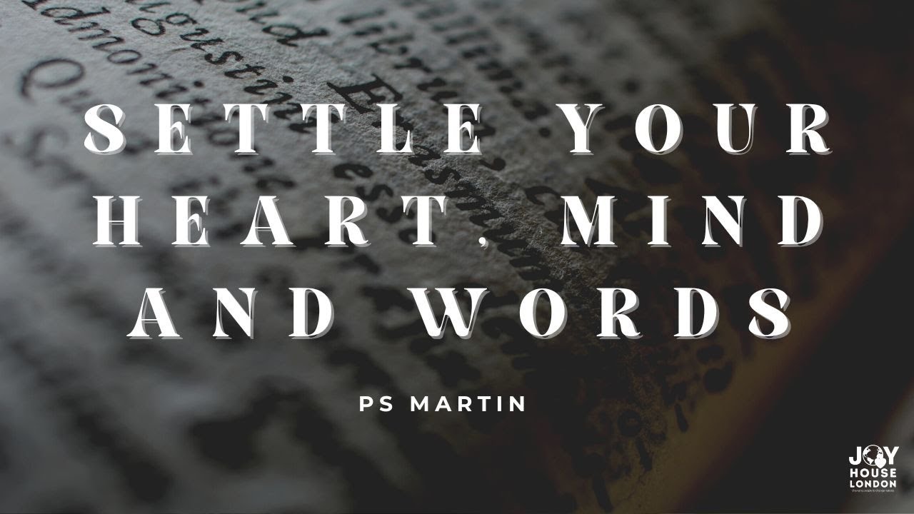 SETTLE YOUR HEART, MIND AND WORDS 03/09/23 - YouTube