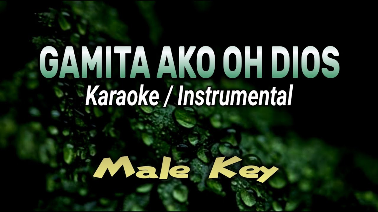 GAMITA AKO OH DIOS | Karaoke | Instrumental | Male Key - YouTube