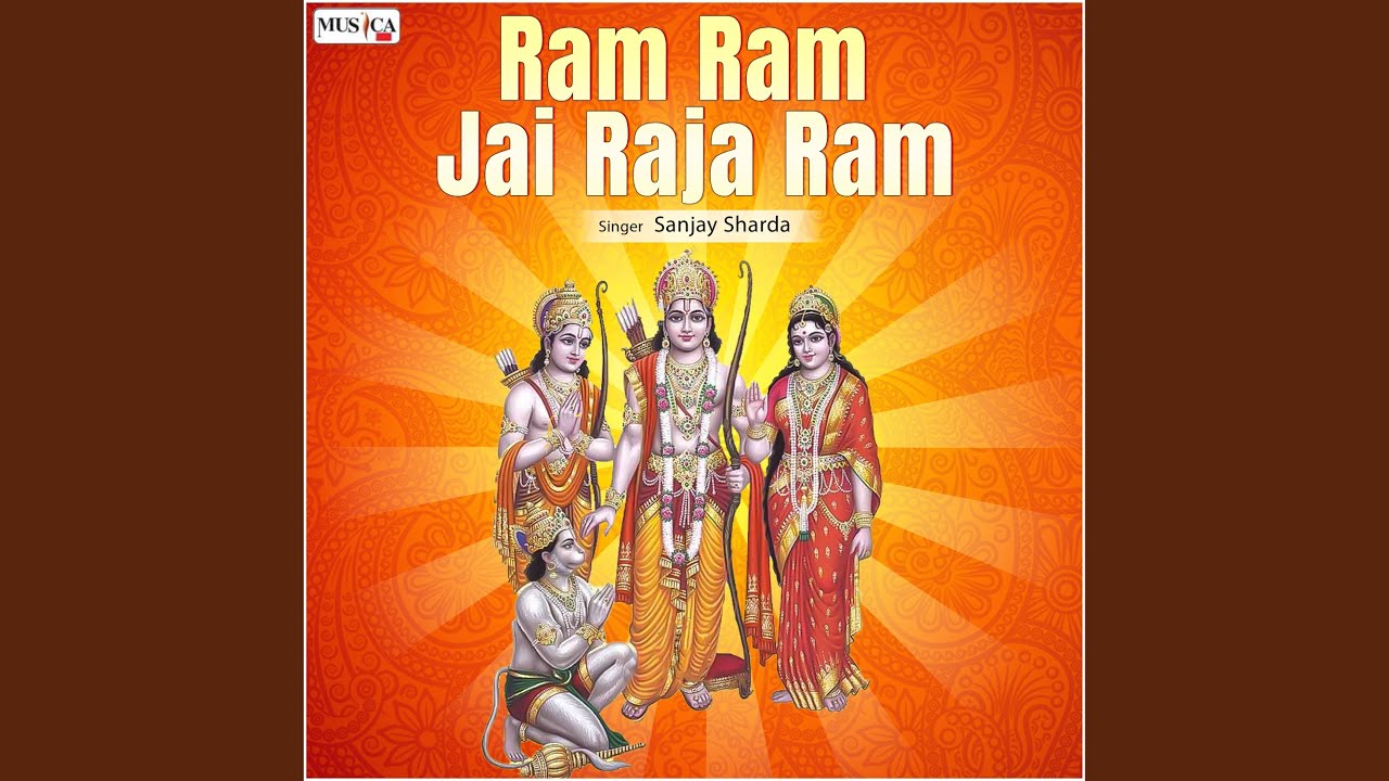 Ram Ram Jai Raja Ram - Sanjay Sharda: Song Lyrics, Music Videos & Concerts
