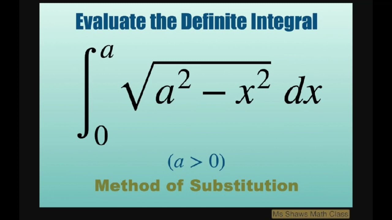 Evaluate Definite Integral Sqrt a 2 X 2 Dx Over 0 A Using Method Evaluate Definite Integral Sqrt a 2 X 2 Dx Over 0 A Using Method