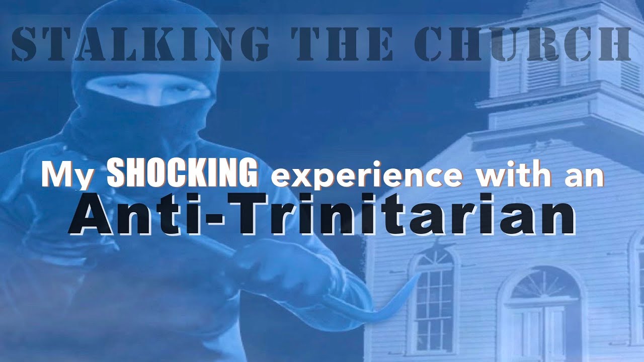 My Shocking Experience with an Anti -Trinitarian - YouTube