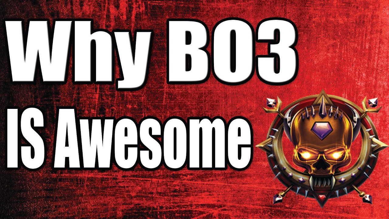 5 Reason BO3 Is The New BO2 (5 Reasons Why BO3 Is Awesome) - YouTube