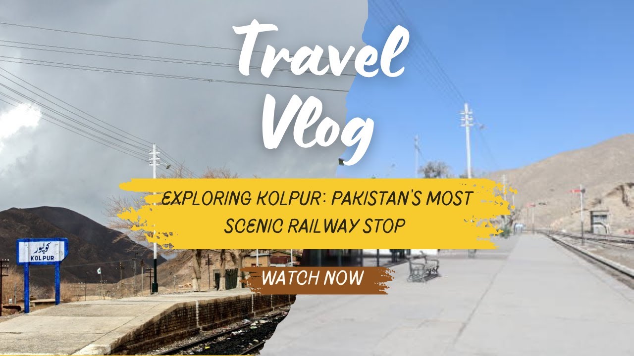 A Journey Through Time | Kolpur Railway Station | Travel Balochistan ...
