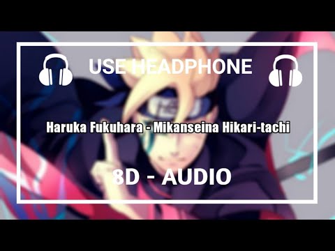 Haruka Fukuhara - Mikanseina Hikari-tachi | (8D Audio 🎧 + Lyrics)