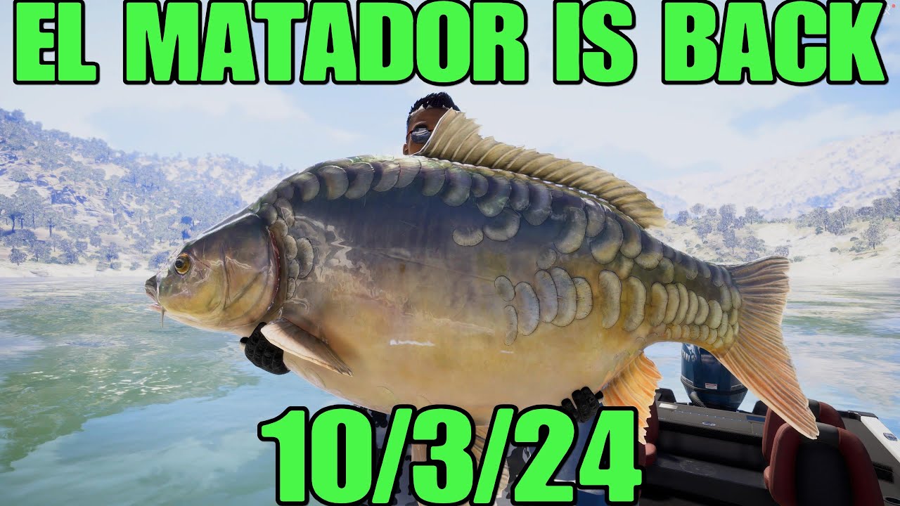El Matador Is The Legendary Fish For This Week 10/3/24 - Call Of The ...