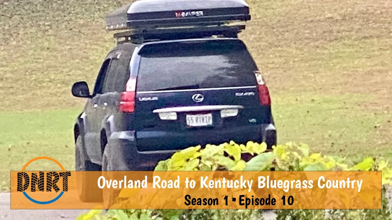 EPIC OVERLANDING THROUGH KENTUCKY BLUEGRASS COUNTRY AND MOUNTAINS ...