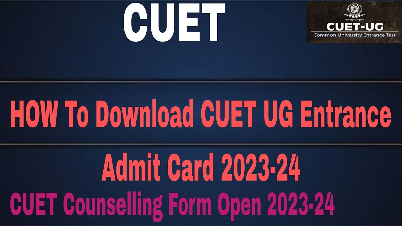How to Download CUET Entrance Admit Card 2023 | CUET UG Admit Card 2023 ...