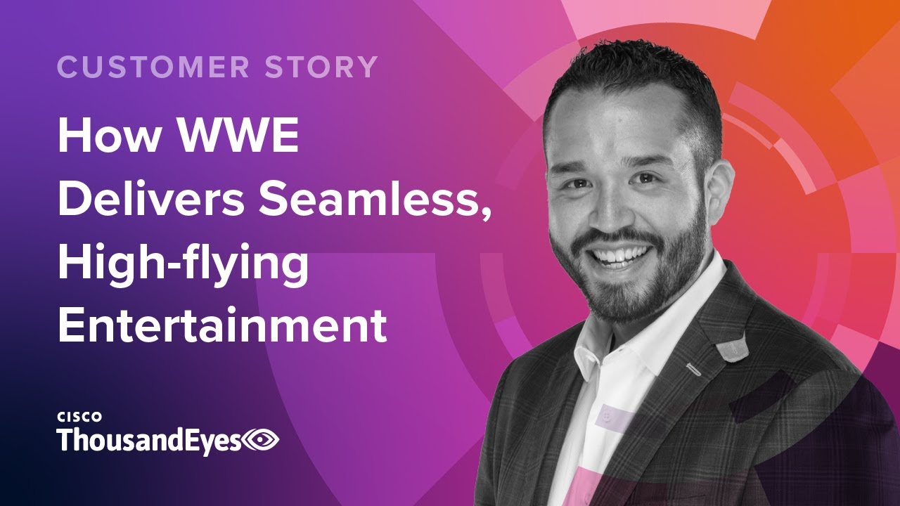 WWE Delivers Seamless, High-flying Entertainment With ThousandEyes - YouTube