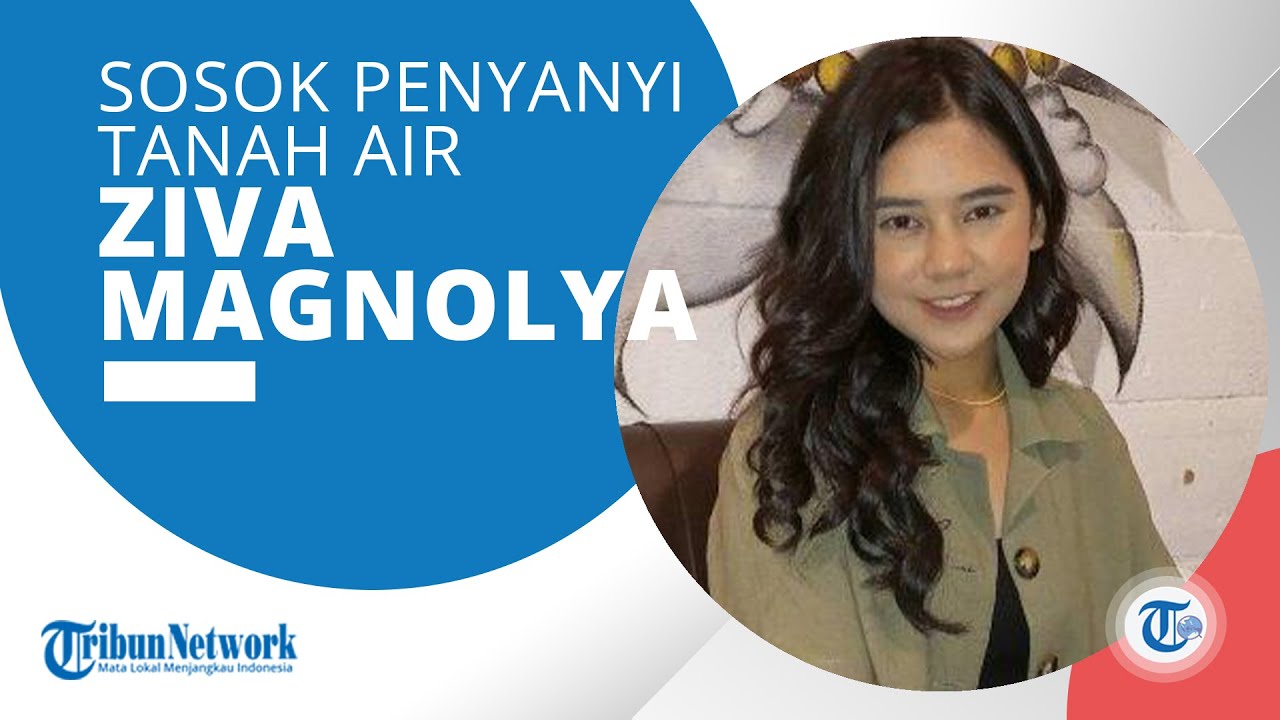 Profil Penyanyi Ziva Magnolya, Pernah Jadi Juara ke-3 Ajang Pencarian Bakat di Indonesia 2019 ...