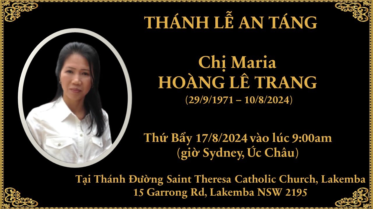 THÁNH LỄ AN TÁNG chị Maria HOÀNG LÊ TRANG - Thứ Bẩy 17/8/2024 vào lúc 9 ...