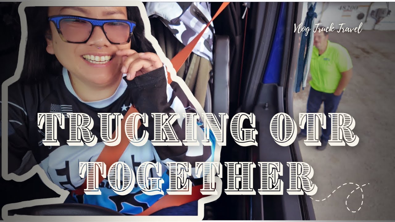 Trucking Together | First OTR assignment | Utah to Florida - YouTube