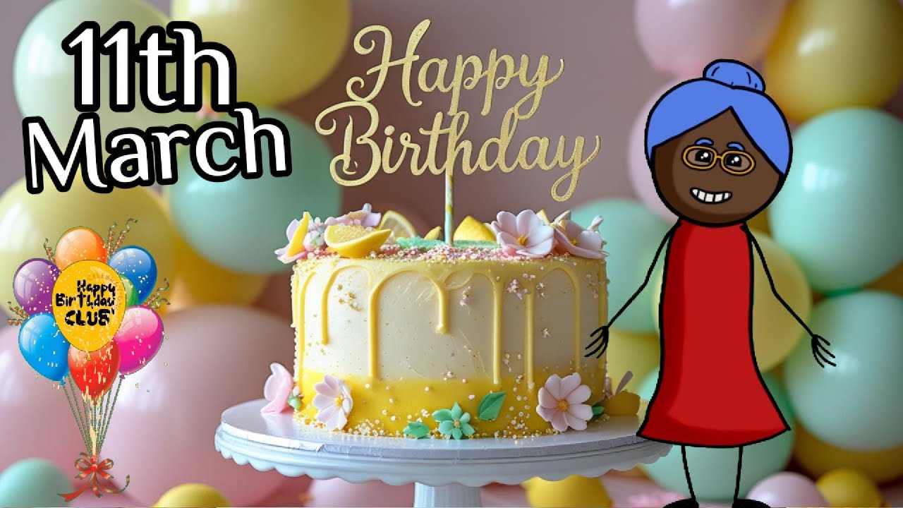 March 11th Happy Birthday Song - YouTube