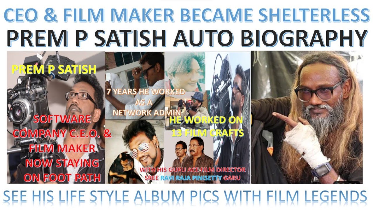 PREM P SATISH AUTO BIOGRAPHY|CEO & FILM MAKER NOW SHELTERLESS |PREM P ...