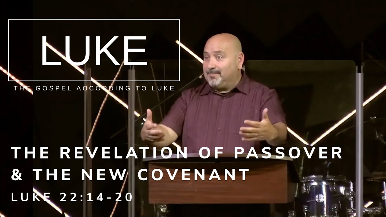 The Revelation of Passover & The New Covenant | Luke 22:14-20 - YouTube