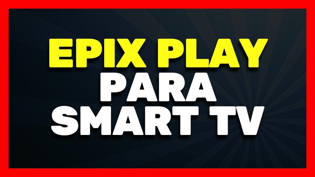 🥇 Epix Play para Smart TV 🔴 (Android TV, TV Box, Samsung, Roku, LG, etc ...