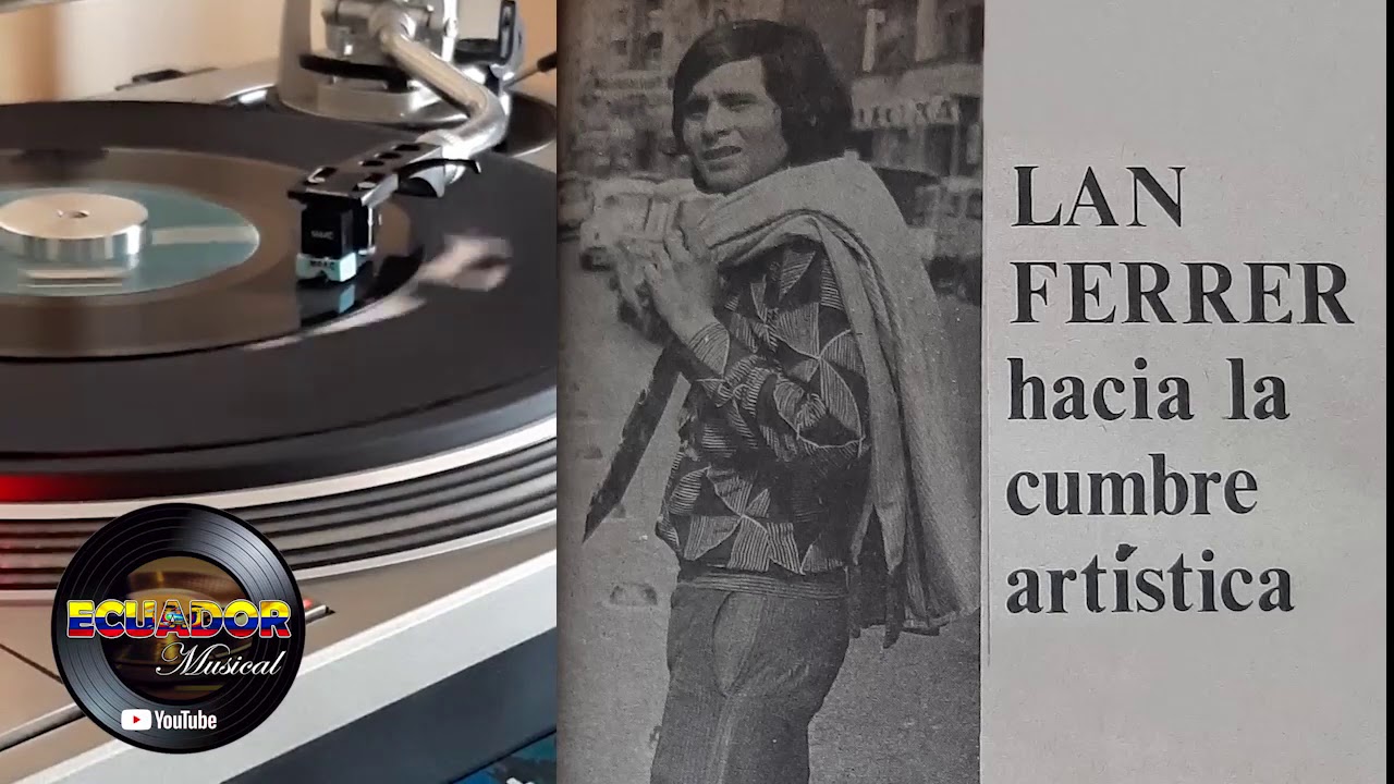 LAN FERRER.... COMO SUFRO 1975 (Chone / Ecuador) - YouTube Music